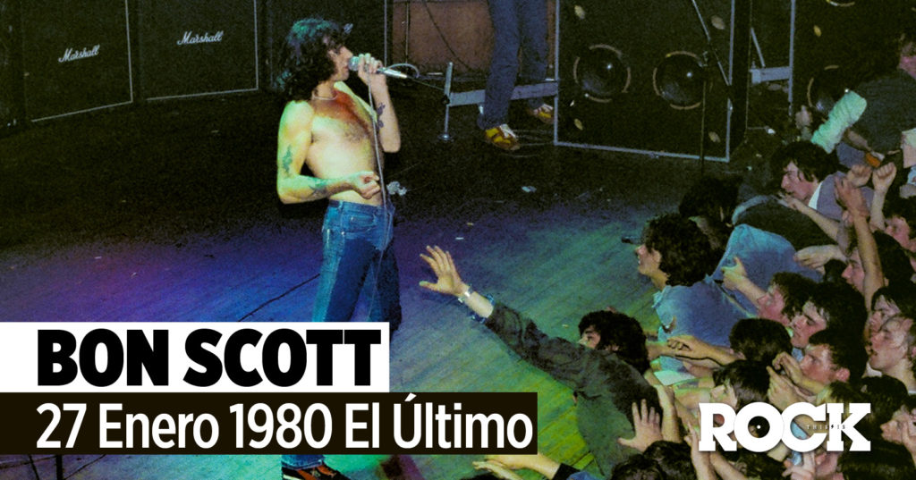 Bon Scott 27 Enero 1980 ¡El Último Concierto!